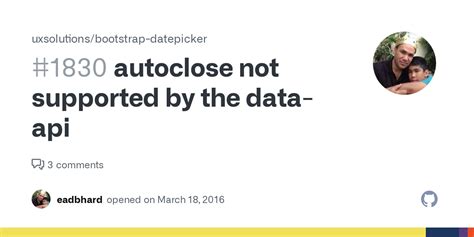 Autoclose Not Supported By The Data Api · Issue 1830 · Uxsolutionsbootstrap Datepicker · Github