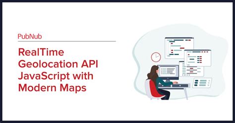 pubnub on linkedin realtime geolocation api javascript modern maps
