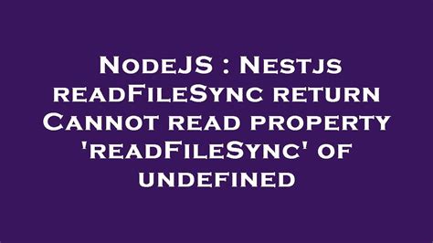 Nodejs Nestjs Readfilesync Return Cannot Read Property Readfilesync