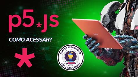 Como Acessar A Plataforma P5js Youtube