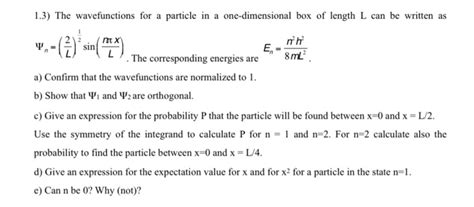 Solved 13 The Wavefunctions For A Particle In A