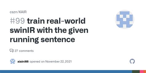 Train Real World SwinIR With The Given Running Sentence Issue Cszn KAIR GitHub