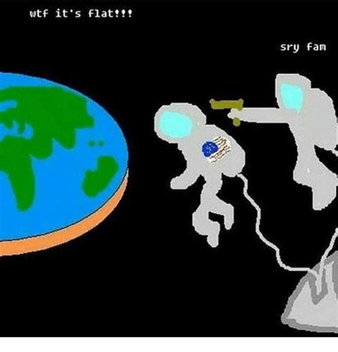 Flat Earth Memes The 20 Best Memes That Will Make You Believe