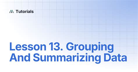 Lesson 13 Grouping And Summarizing Data Tutorials
