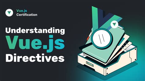 Understanding Vuejs Directives Certificatesdev Blog