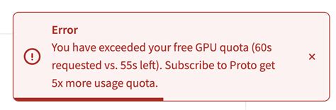 You Have Exceeded Your Free Gpu Quota 60s Requested Vs 53s Left