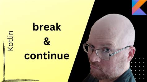 Break And Continue Kotlin Tutorial Part 10 Youtube