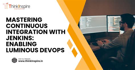 mastering continuous integration with jenkins enabling luminous devops and streamlining the