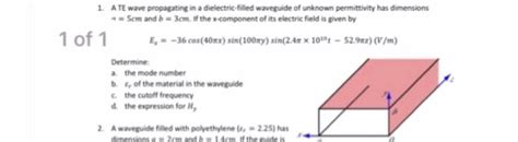 Solved 1 A Te Wave Propagating In A Dielectric Filled