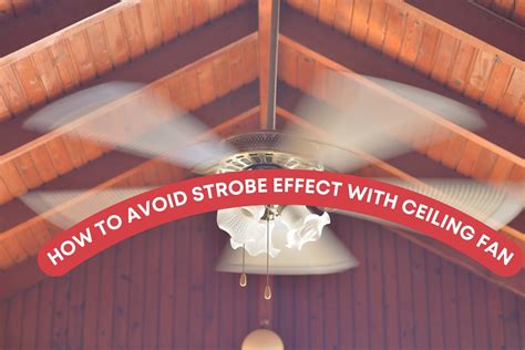 How To Avoid Strobe Effect With Ceiling Fan Houseresults