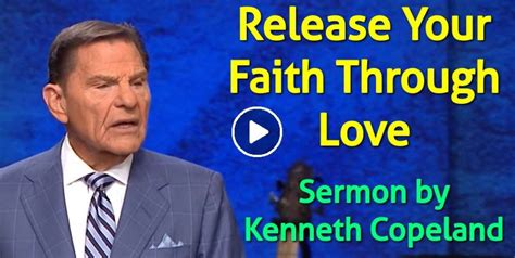 Kenneth Copeland November 17 2019 Sermon Release Your Faith Through Love
