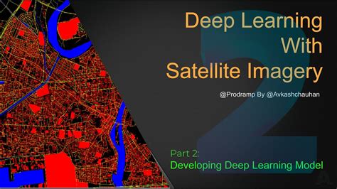 Deep Learning For Satellite Imagery A Comprehensive Guide To Training And Prediction Galaxy Ai