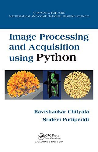 Image Processing And Acquisition Using Python By Ravishankar Chityala Goodreads
