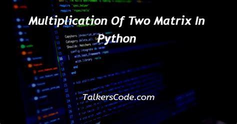 Multiplication Of Two Matrix In Python