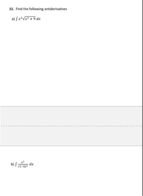 solved 11 find the following antiderivatives a ∫x2x3 9dx