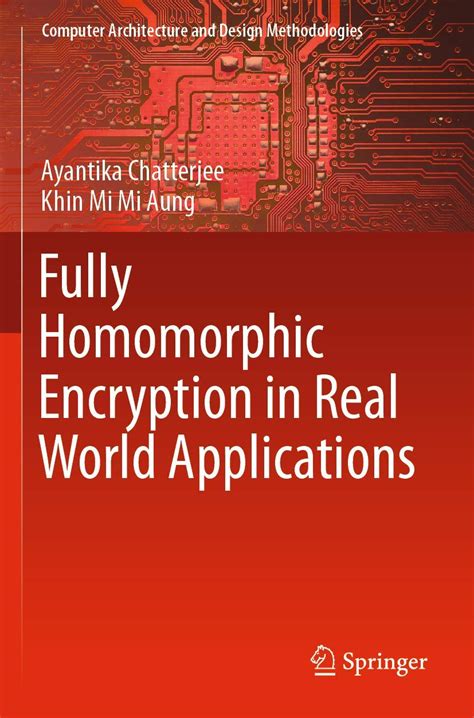 Fully Homomorphic Encryption In Real World Applications Computer