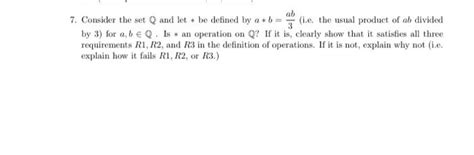 Solved 7 Consider The Set Q And Let ∗ Be Defined By A∗b 3ab