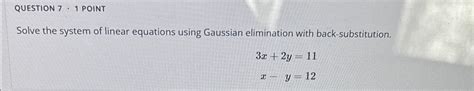 Solved Question 7 1 ﻿pointsolve The System Of Linear