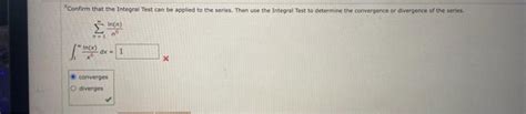 Solved Confirm That The Integral Test Can Be Applied To The Chegg Com