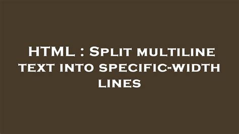 Html Split Multiline Text Into Specific Width Lines Youtube