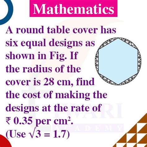 A Round Table Cover Has Six Equal Designs If The Radius Of The