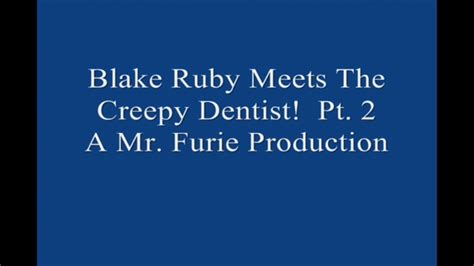 Blake Ruby Meets The Creepy Dentist Pt 2 1920 X 1080 Mp4 File Furies