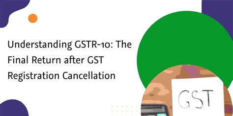 Gstr 10 Explained Purpose Format Filing Date And Process