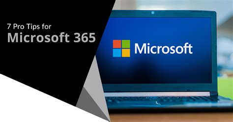 7 Pro Tips For Microsoft 365 Comptec It