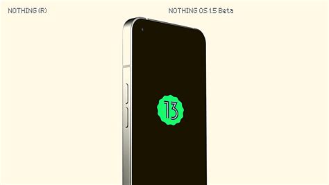 Download Nothing Os 1 5 Open Beta 1 Based On Android 13 For Phone 1