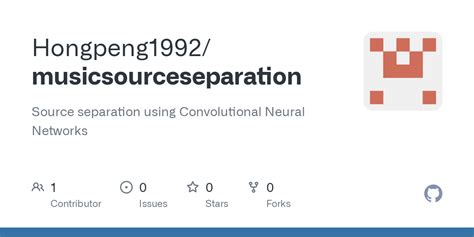 GitHub Hongpeng Musicsourceseparation Source Separation Using Convolutional Neural Networks