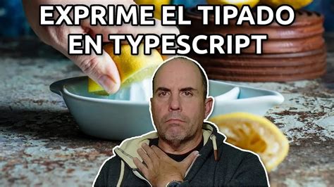 Exprime El Tipado En Typescript