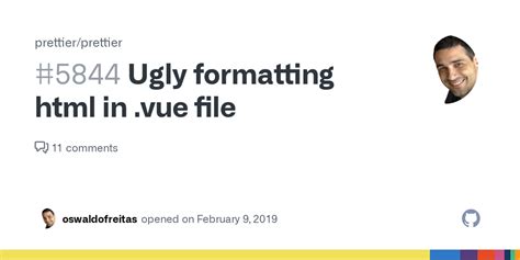 ugly formatting html in vue file · issue 5844 · prettier prettier