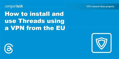 How To Install And Use Metas Threads Using A Vpn From The Eu
