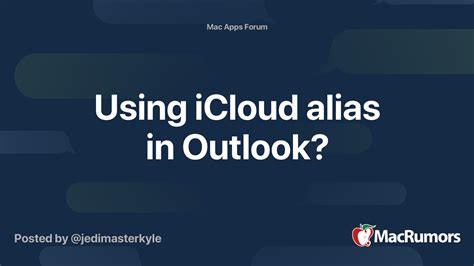 Using Icloud Alias In Outlook Macrumors Forums