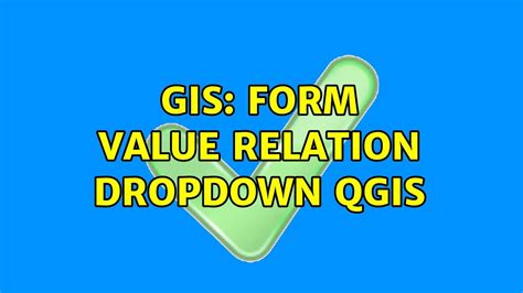 GIS Form Value Relation Dropdown QGIS YouTube