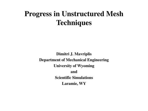 Ppt Progress In Unstructured Mesh Techniques Powerpoint Presentation Id3315909