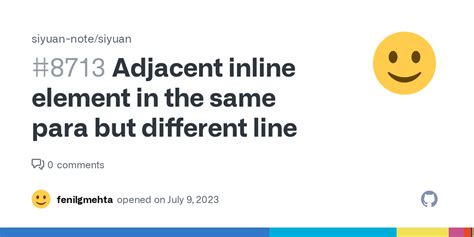 Adjacent Inline Element In The Same Para But Different Line · Issue 8713 · Siyuan Notesiyuan