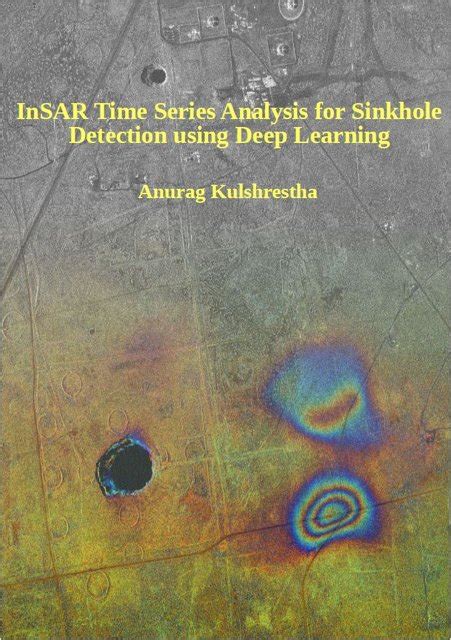 Phd Defence Anurag Kulshrestha Insar Time Series Analysis For Sinkhole Detection Using Deep