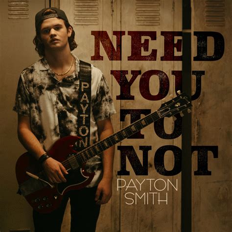 Payton Smith Need You To Not Lyrics Genius Lyrics
