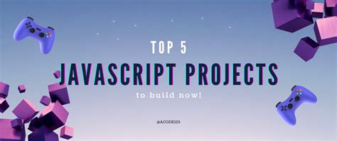 5 Impressive Javascript Projects You Can Build Easily Tutorials Included Dev Community