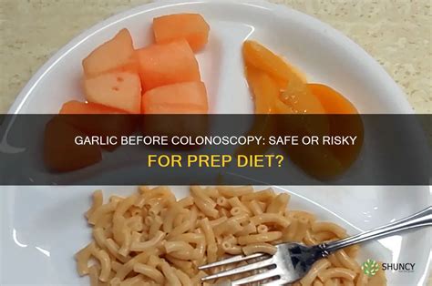 Garlic Before Colonoscopy Safe Or Risky For Prep Diet Shuncy