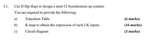solved 3 1 use d flip flops to design a mod 12 synchronous