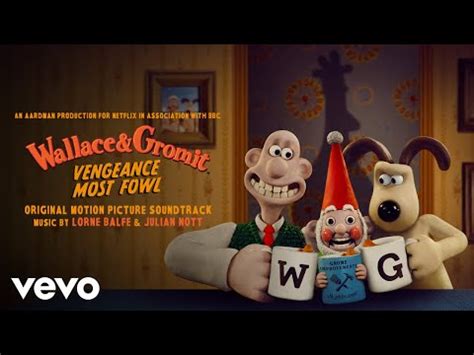 Lorne Balfe And Julian Nott Wallace And Gromit Vengeance Most Fowl