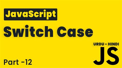 Javascript Switch Case Lesson 12 Javascript Tutorial Beginning To Advance In Hindiurdu