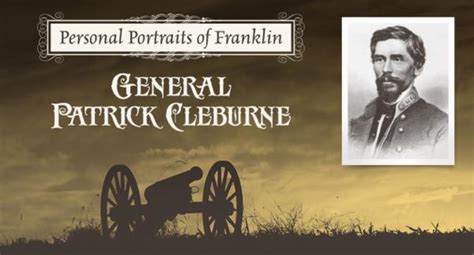 Personal Portraits Of Franklin General Patrick Cleburne Landmark Events