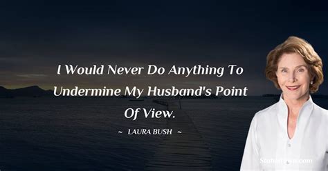 Laura Bush Quotes