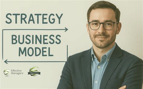 Strategy And Business Model Effective Managers