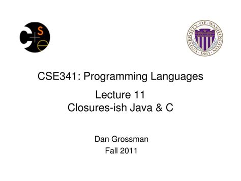 Ppt Cse341 Programming Languages Lecture 11 Closures Ish Java And C