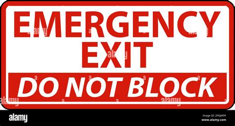 Emergency Exit Do Not Block Sign Stock Vector Image Art Alamy