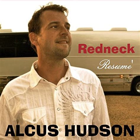 Play Redneck Resume By Alcus Hudson On Amazon Music